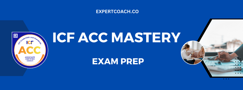 ICF ACC Mastery Exam Prep & Practice | ExpertCoach.Co